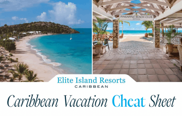 Your Caribbean vacation Cheat Sheet - Elite Island Resorts